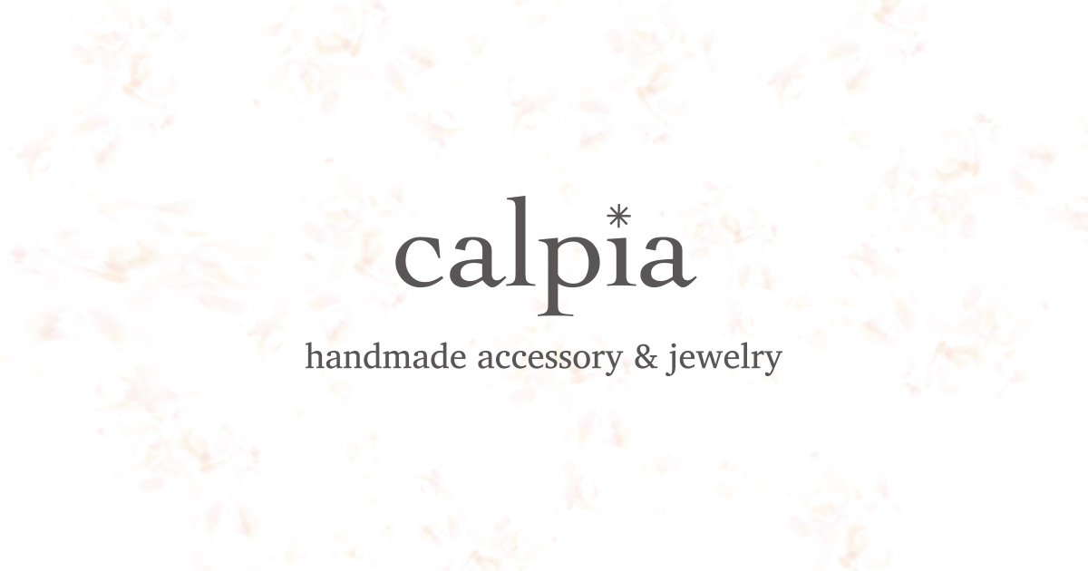 calpia～*ハンドメイドアクセサリー＆ジュエリー